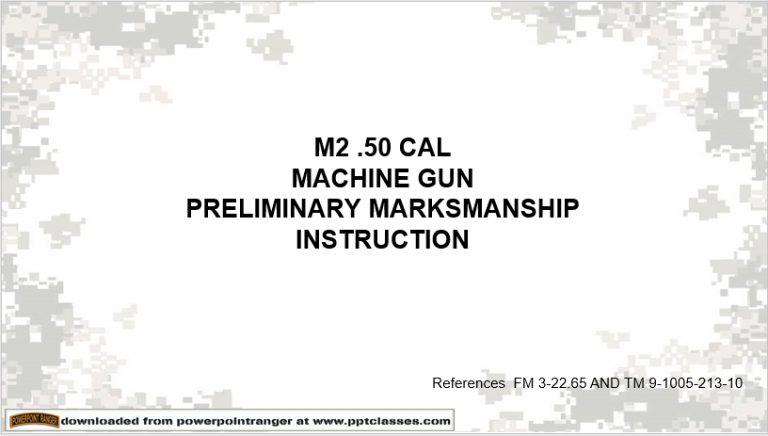 M2 .50 cal MG PMI - PowerPoint Ranger, Pre-made Military PPT Classes