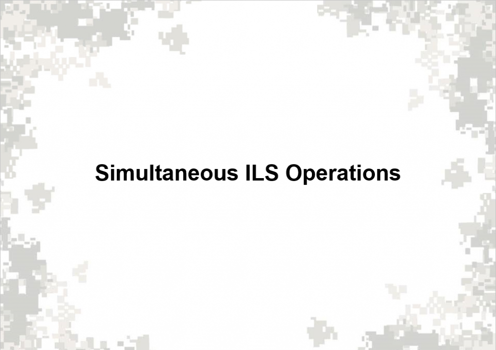 Simultaneous ILS Operations - PowerPoint Ranger, Pre-made Military PPT ...
