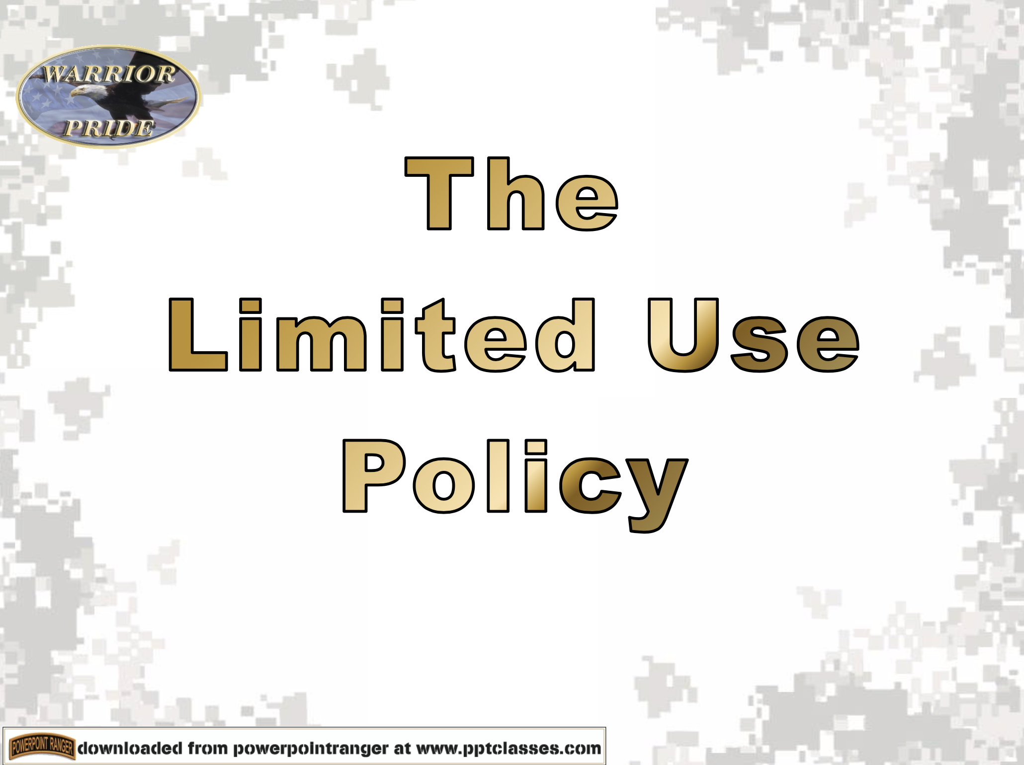 Limited Use Policy - PowerPoint Ranger, Pre-made Military PPT Classes