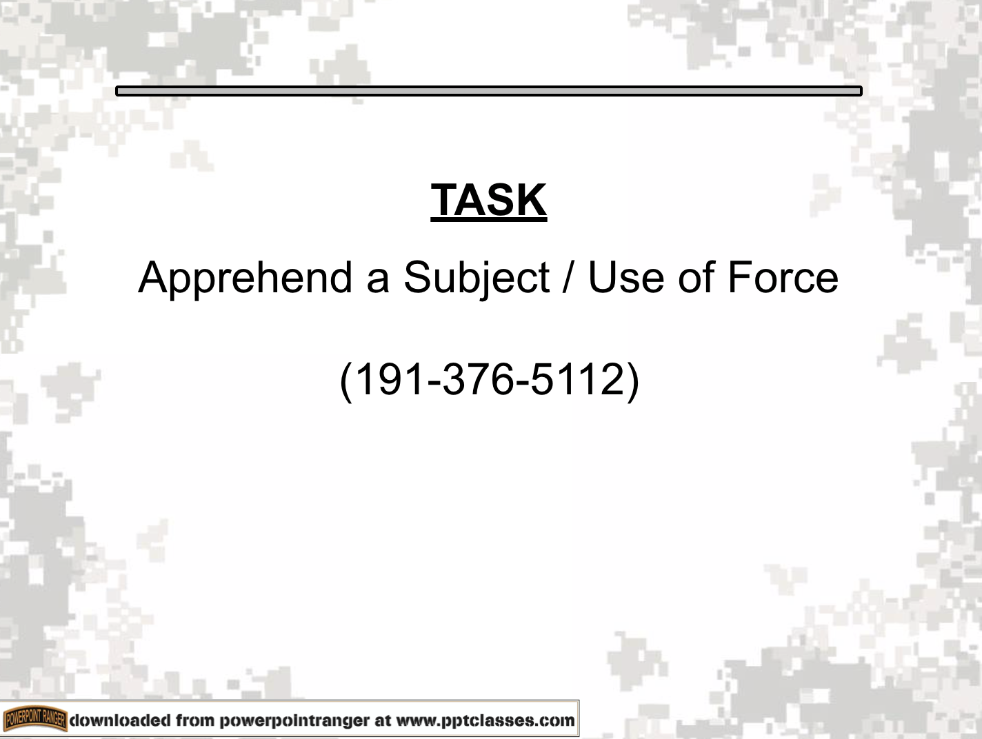 Apprehend a Subject with Force - PowerPoint Ranger, Pre-made Military ...