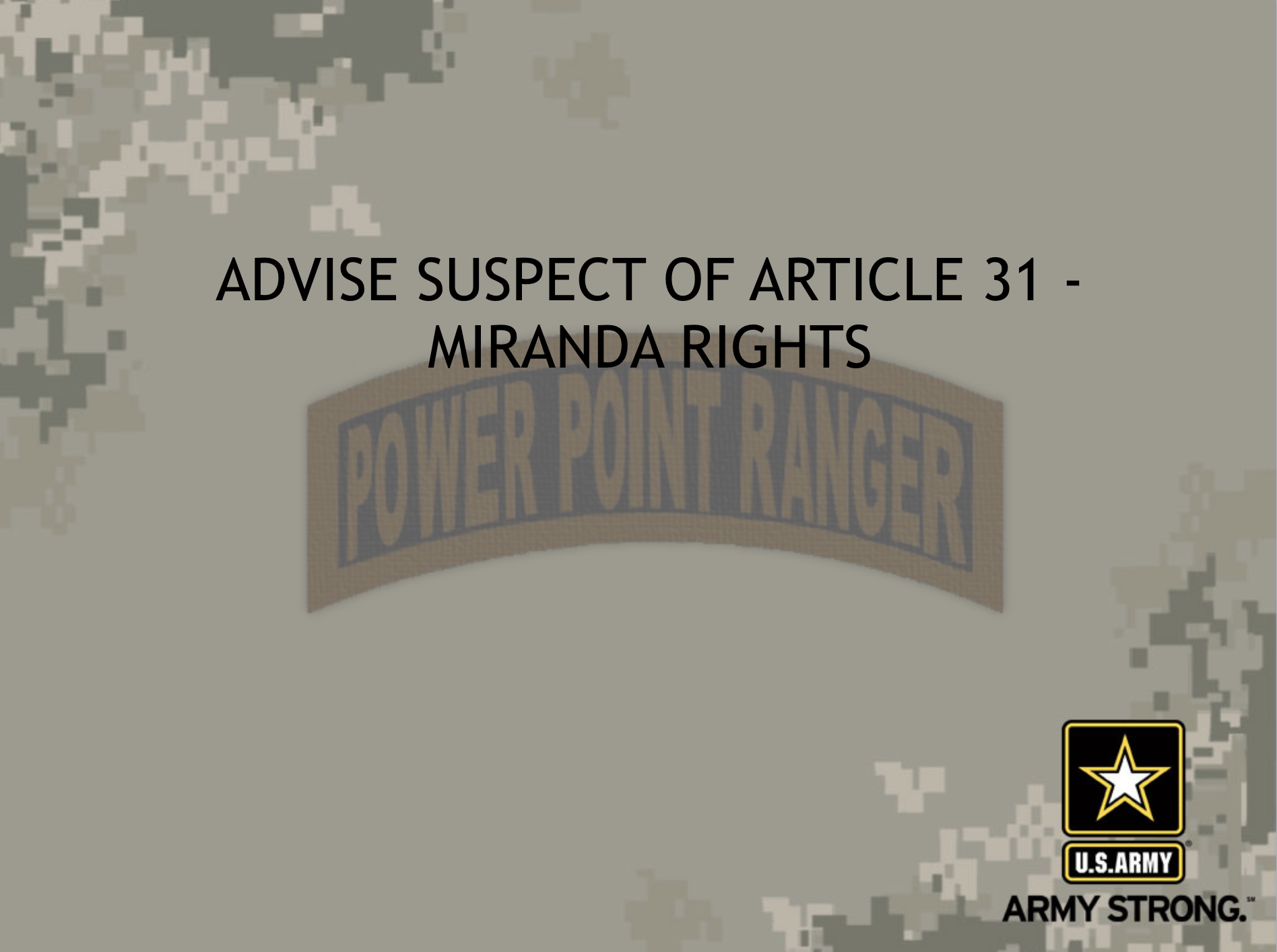 Advise Suspect of Article 31, Miranda Rights - PowerPoint Ranger, Pre ...