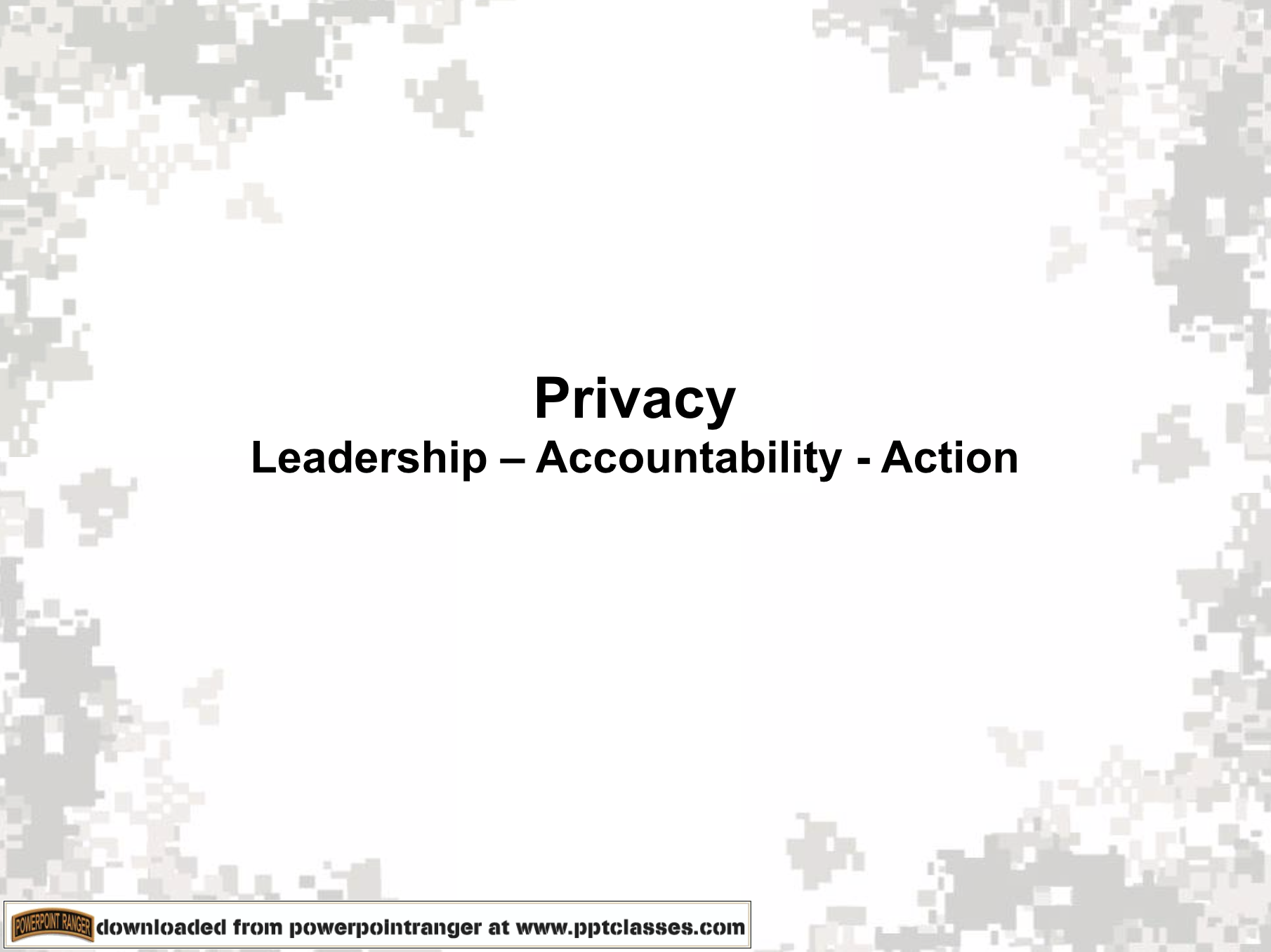 Privacy: Leadership Accountability - PowerPoint Ranger, Pre-made ...