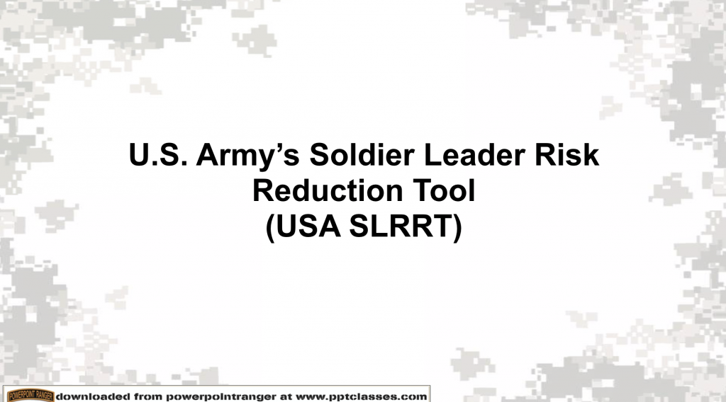 Soldier-Leader Risk Reduction Tool (SLRRT) - PowerPoint Ranger, Pre-made Military PPT Classes