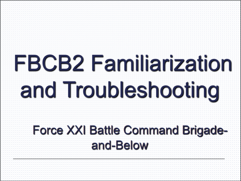 FBCB2 Familiarization and Troubleshooting - PowerPoint Ranger, Pre-made ...