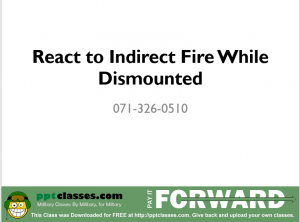 071-COM-0510 (React to Indirect Fire While Dismounted) - PowerPoint ...