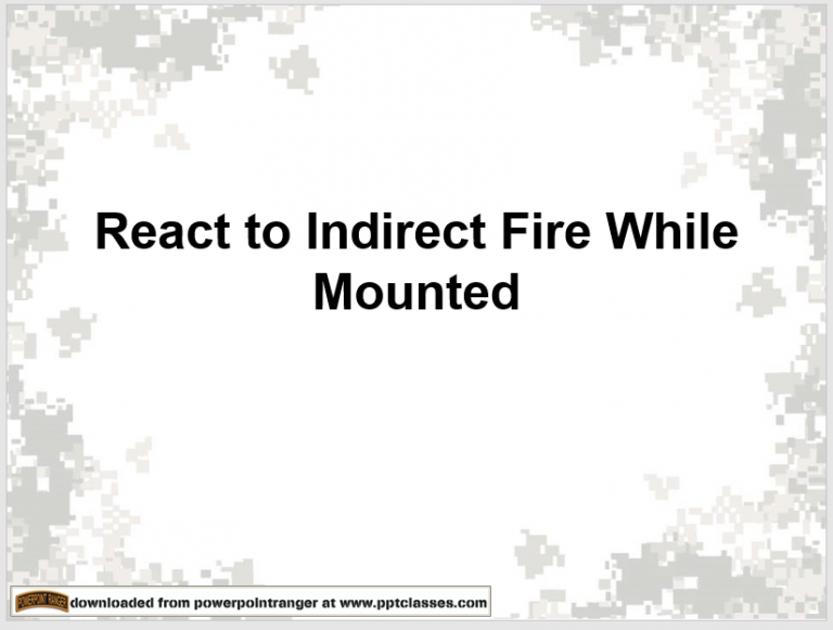 071-COM-3002 (React to Indirect Fire While Mounted) - PowerPoint Ranger ...